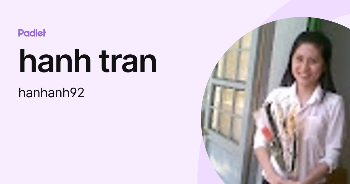 hanh tran (hanhanh92) profile | Padlet
