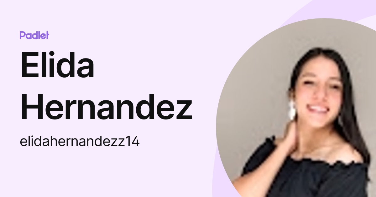 Elida Hernandez (elidahernandezz14) profile | Padlet