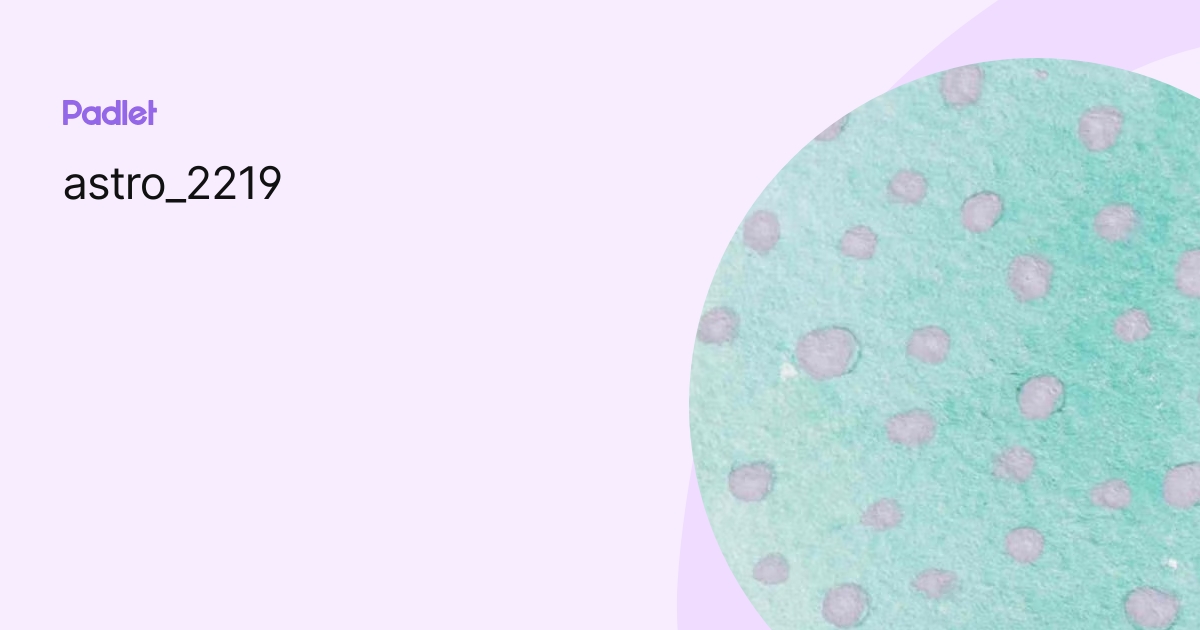 astro_2219 profile | Padlet
