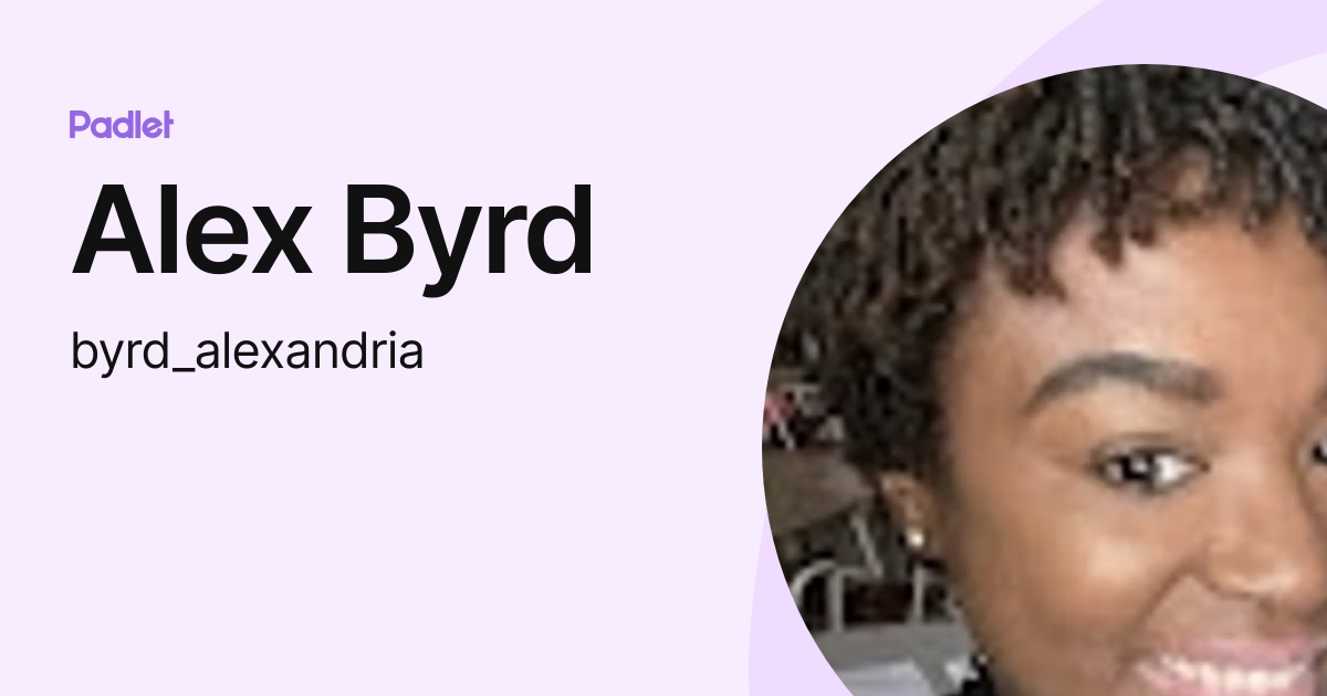Alex Byrd (byrd_alexandria) profile | Padlet