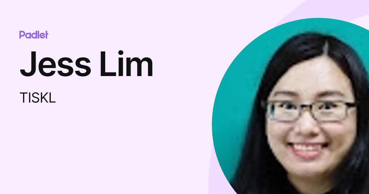 Jess Lim (TISKL) profile | Padlet