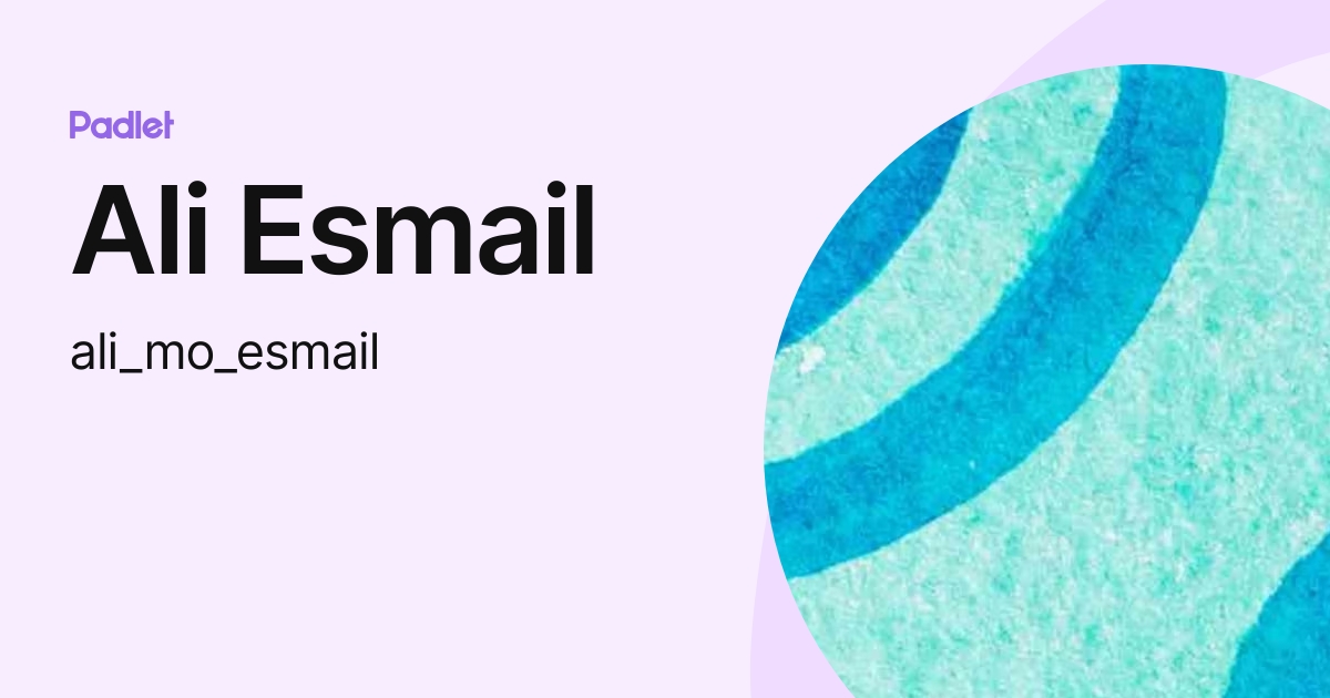 Ali Esmail (ali_mo_esmail) profile | Padlet