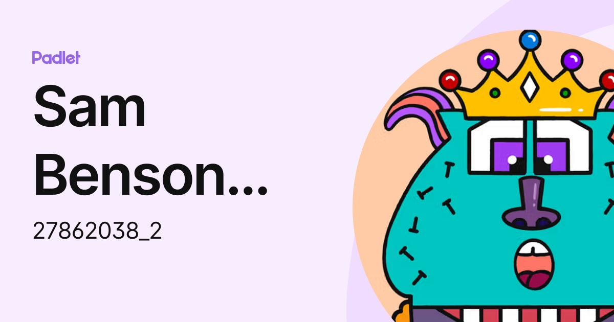 Sam Benson (27862038) (27862038_1) profile | Padlet