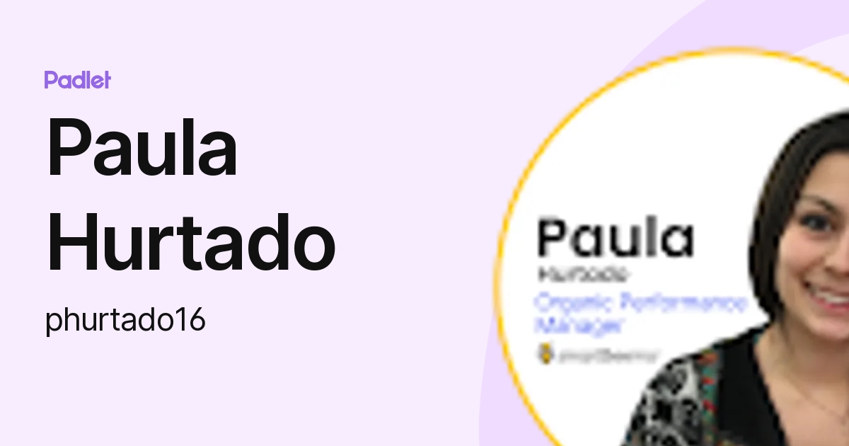 Paula Hurtado (phurtado16) profile | Padlet