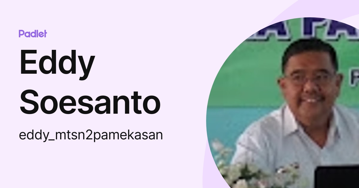 Eddy Soesanto (eddy_mtsn2pamekasan) profile | Padlet