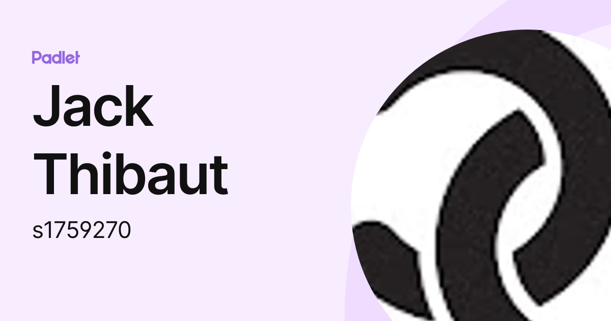 Jack Thibaut (s1759270) profile | Padlet