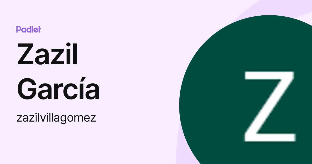 Zazil García (zazilvillagomez) profile | Padlet