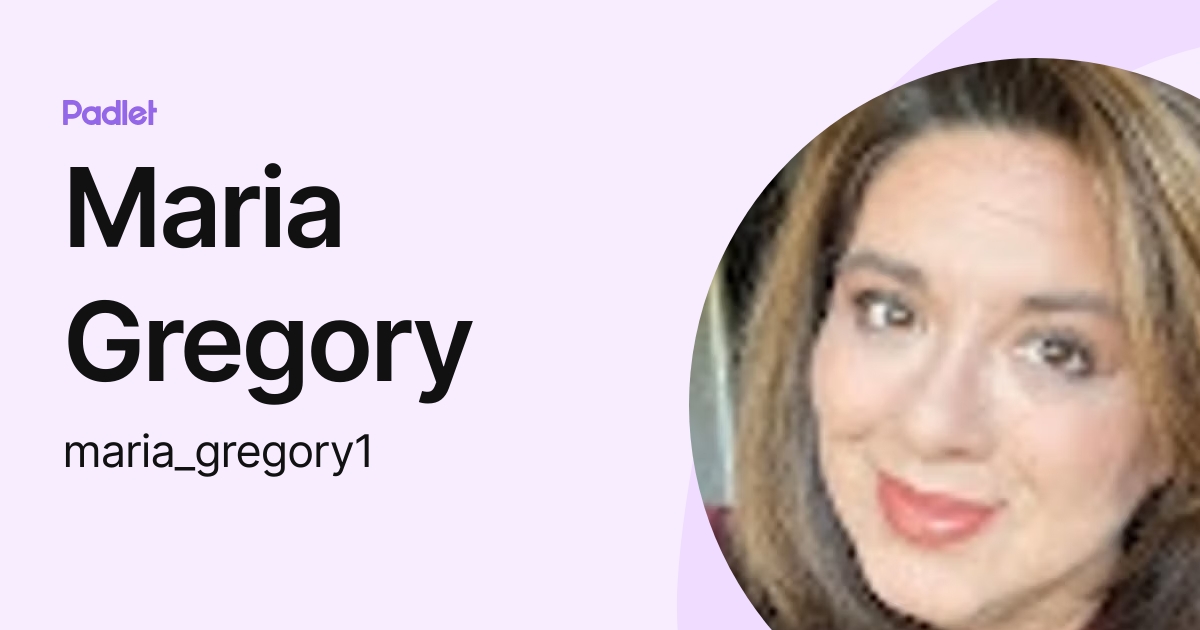 Maria Gregory (maria_gregory1) profile | Padlet