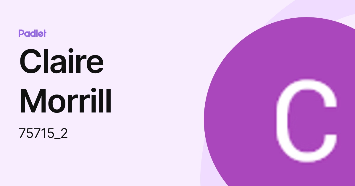 Claire Morrill (75715_2) profile | Padlet