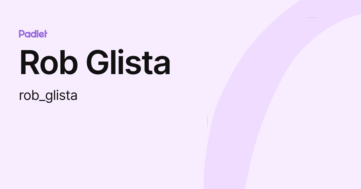 Rob Glista (rob_glista) profile | Padlet