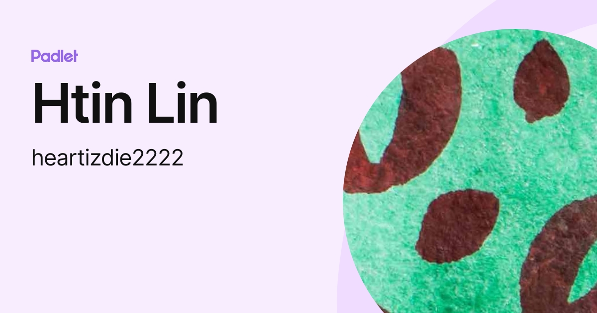 Htin Lin (heartizdie2222) profile | Padlet