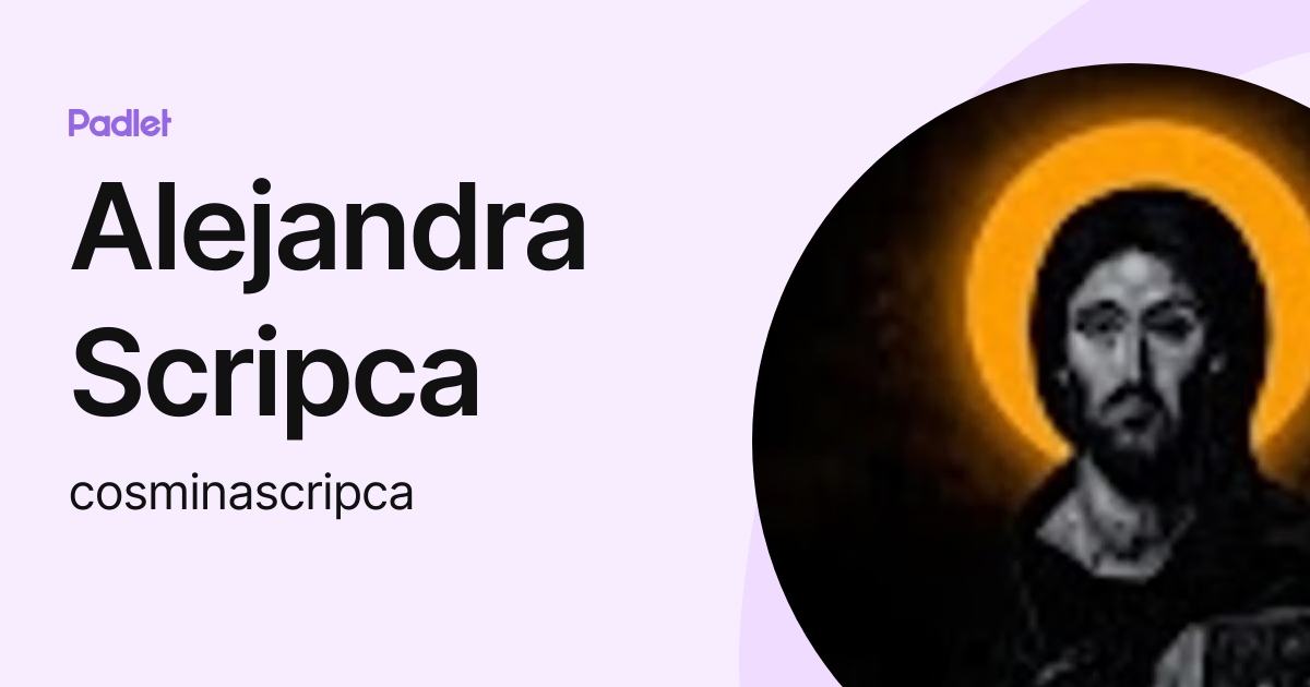 Alejandra Scripca (cosminascripca) profile | Padlet