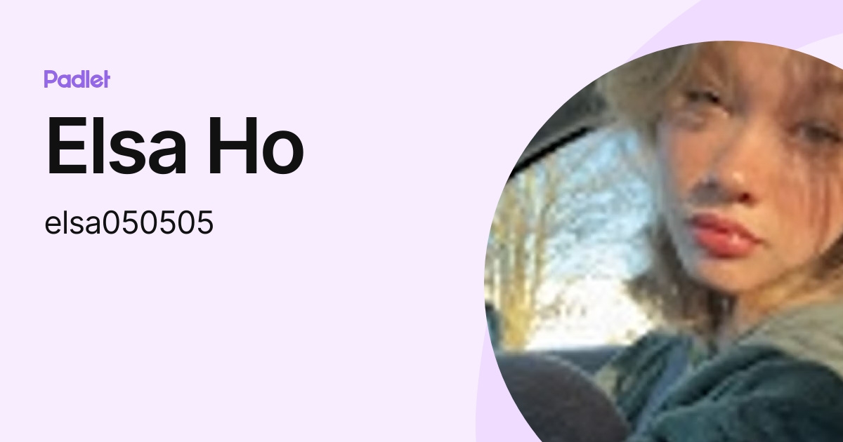 Elsa Ho (elsa050505) profile | Padlet