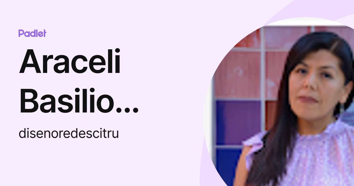Araceli Basilio Tapia (disenoredescitru) profile | Padlet