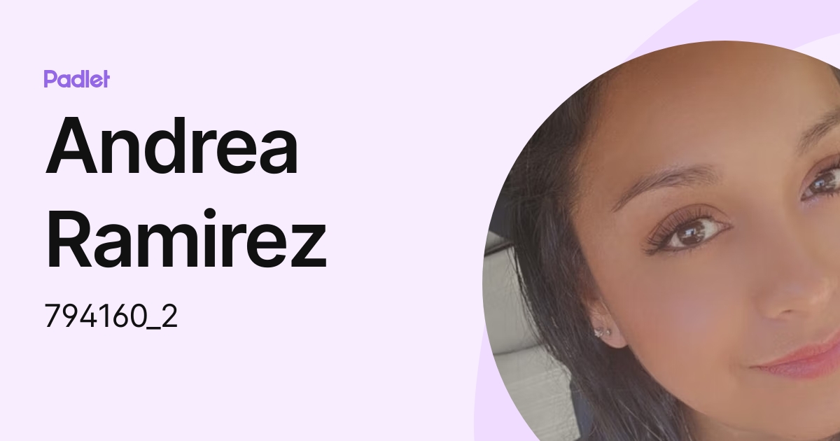 Andrea Ramirez (794160_2) profile | Padlet