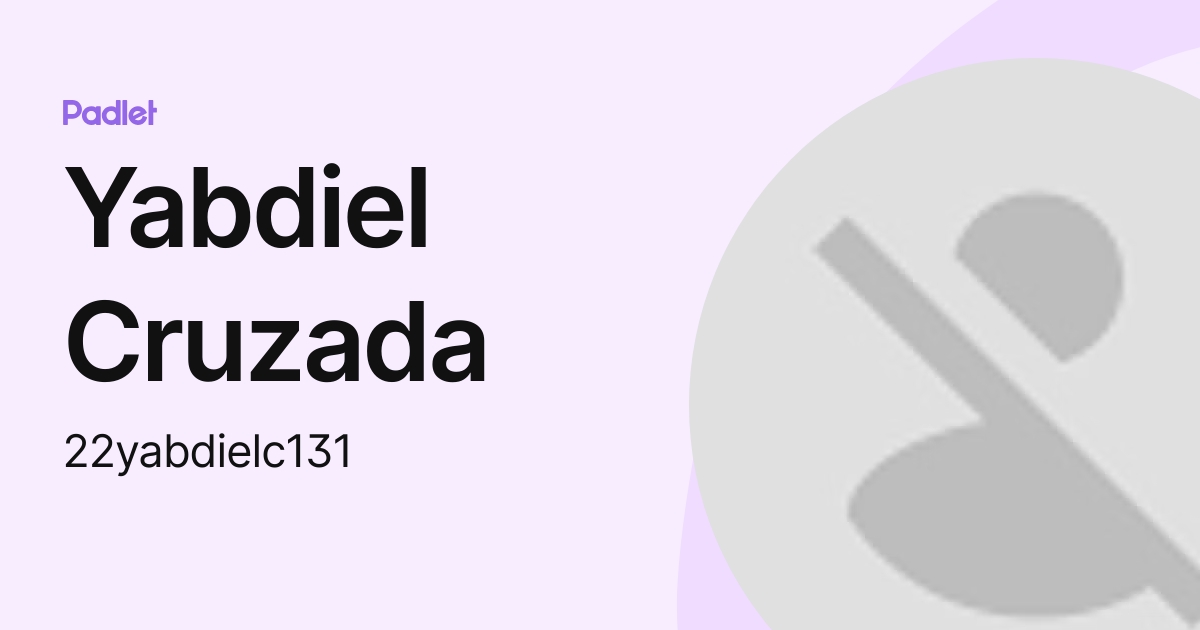 Yabdiel Cruzada (22yabdielc131) profile | Padlet