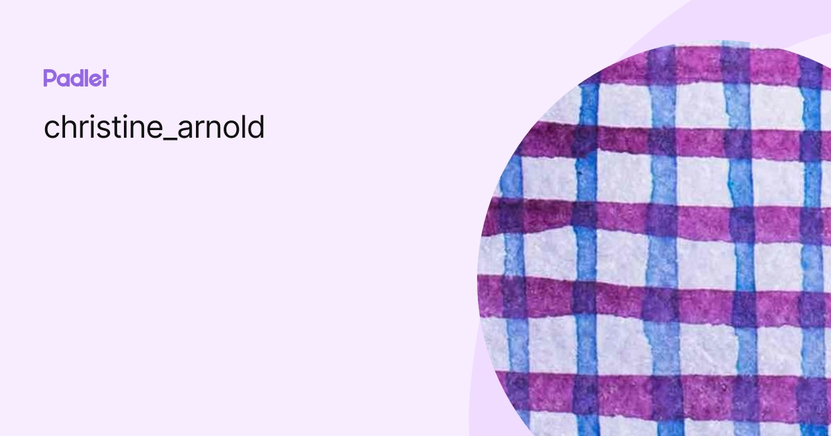 Christine Arnold Profile Padlet