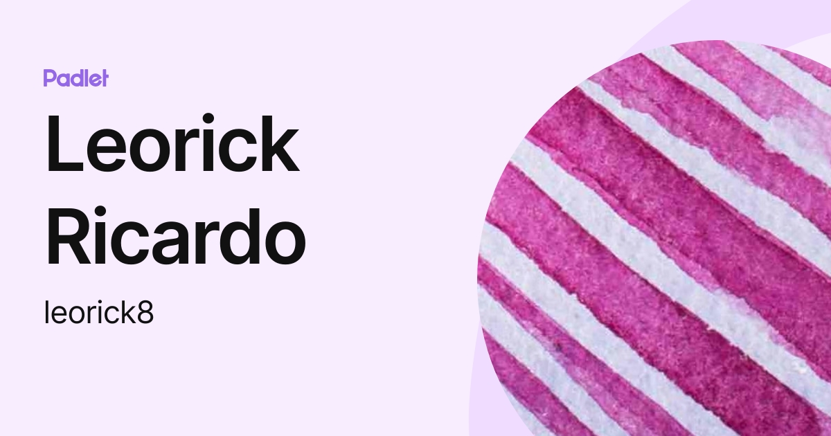Leorick Ricardo (leorick8) profile | Padlet