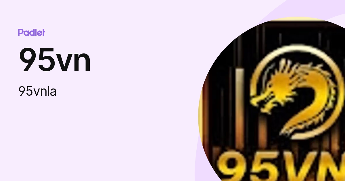 95vn (95vnla) profile | Padlet