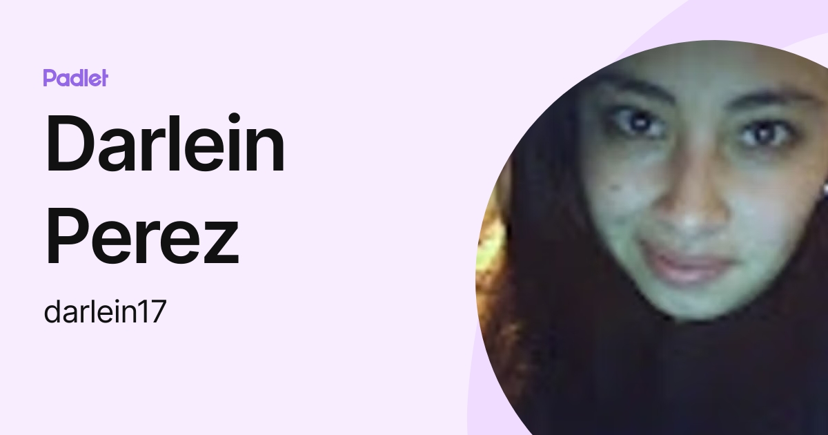 Darlein Perez (darlein17) profile | Padlet