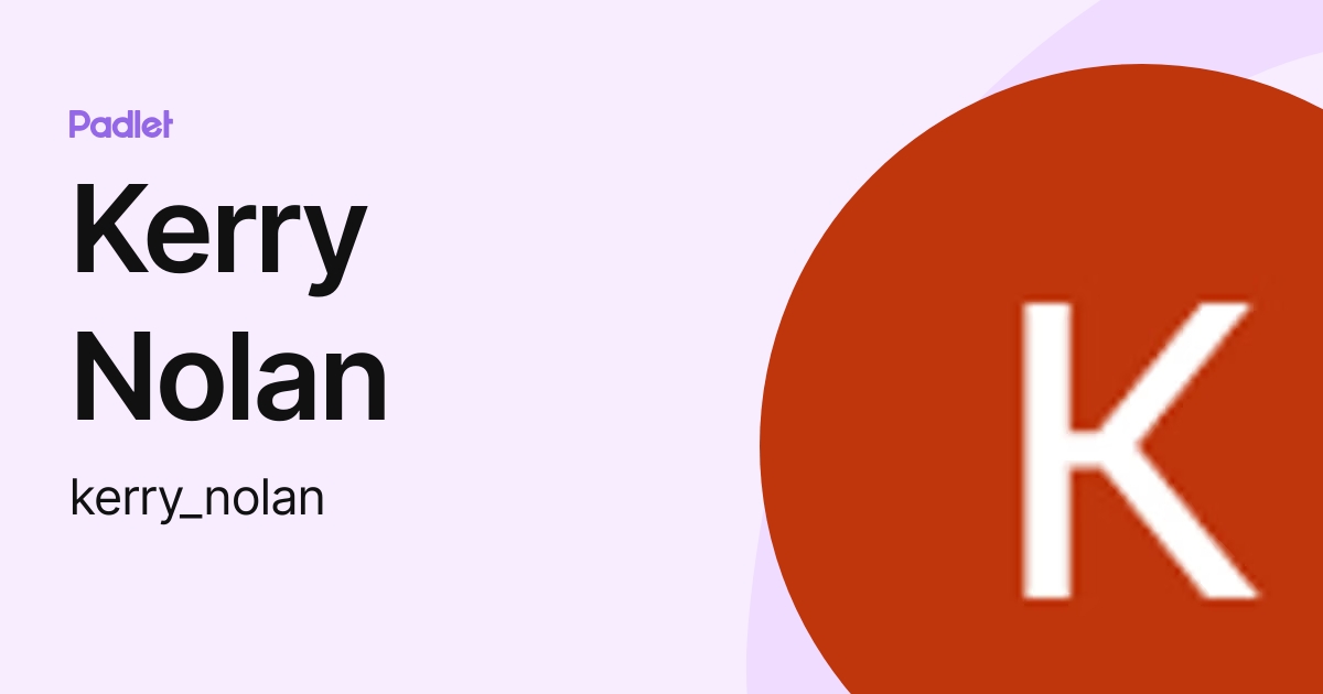 Kerry Nolan (kerry_nolan) profile | Padlet