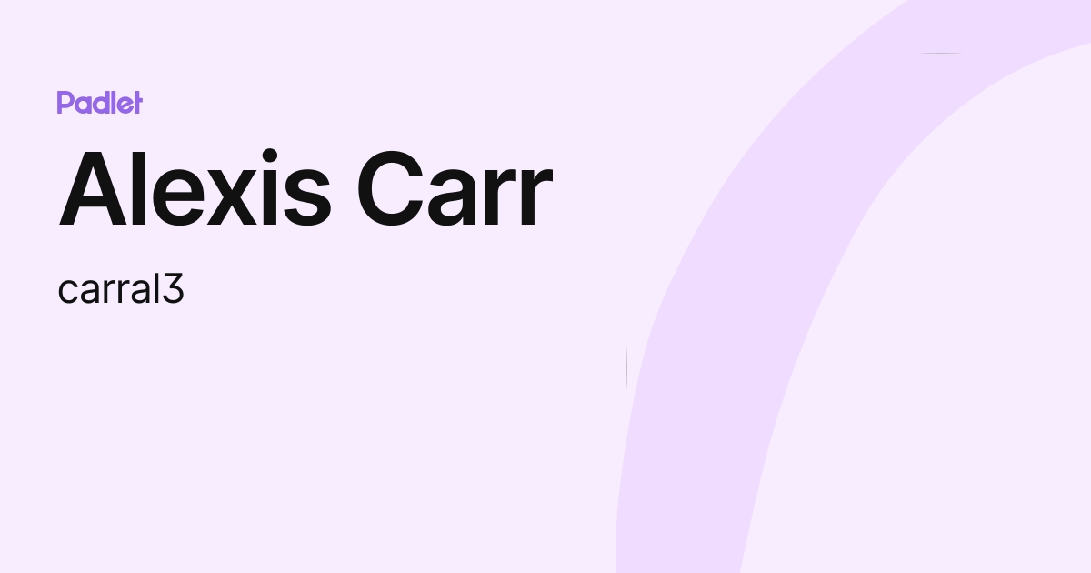 Alexis Carr (carral3) profile | Padlet