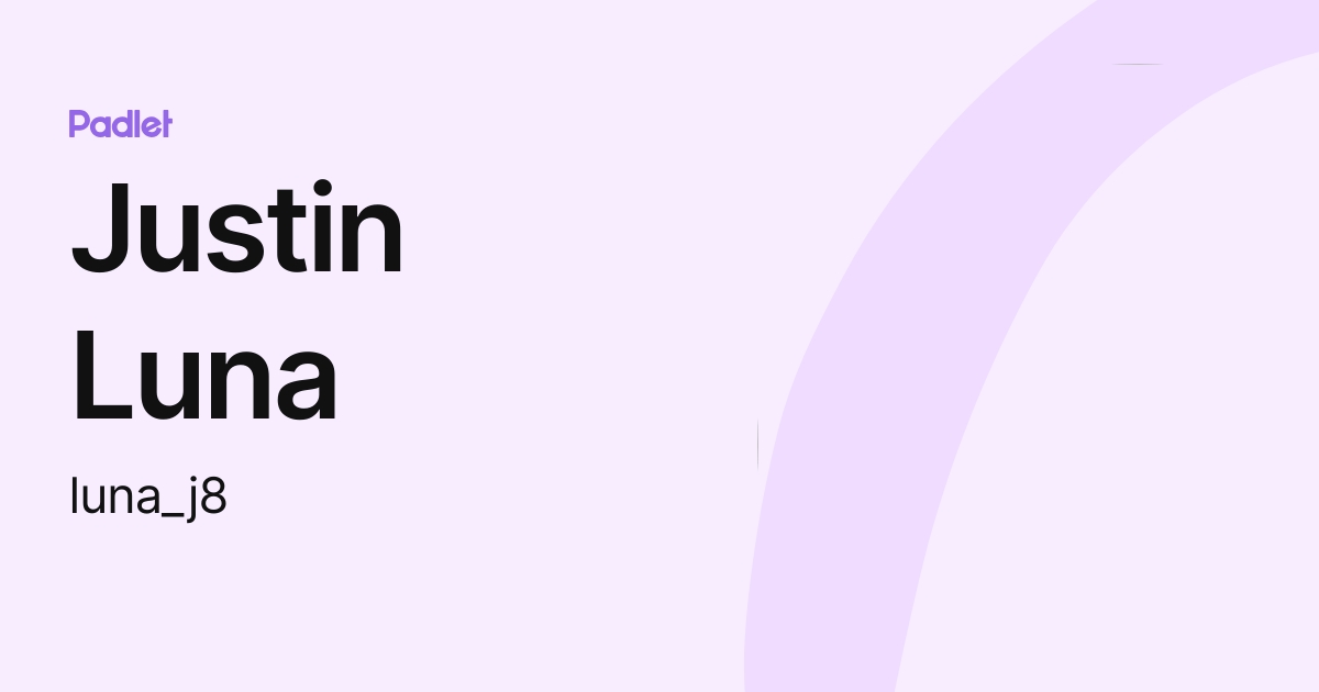 Justin Luna (luna_j8) profile | Padlet