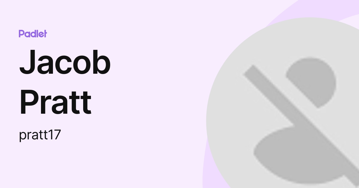 Jacob Pratt (pratt17) profile | Padlet