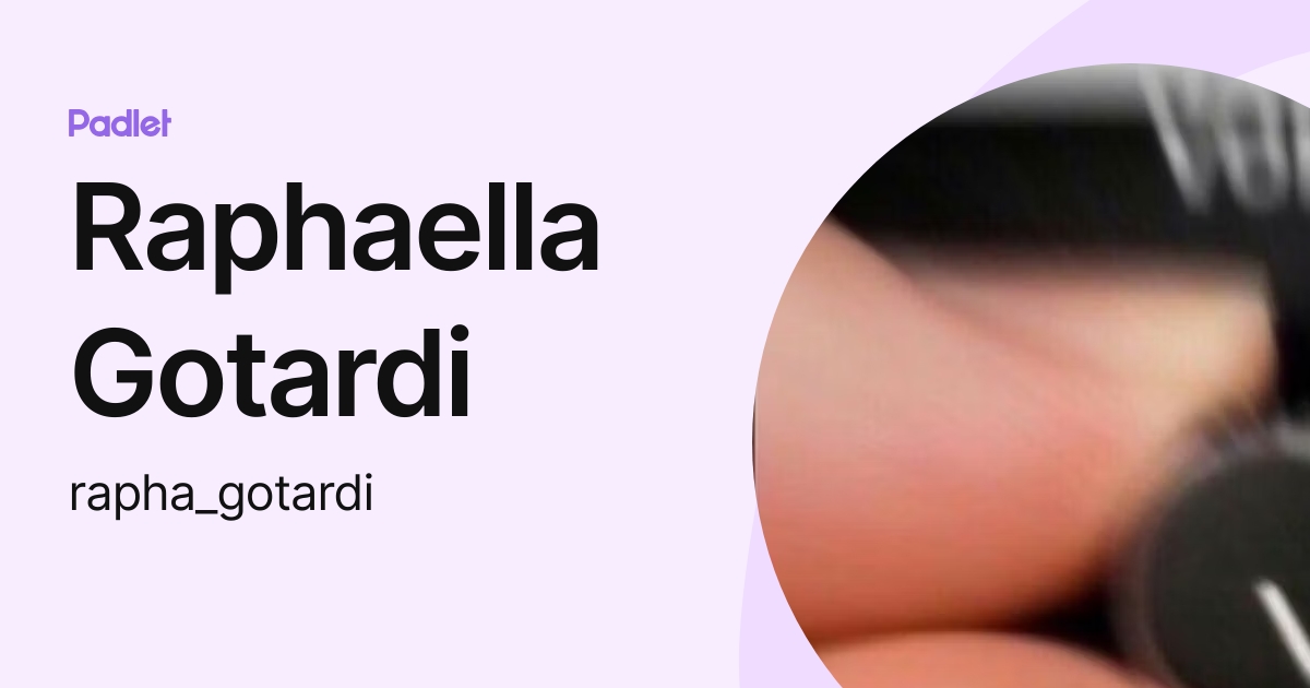 Raphaella Gotardi (rapha_gotardi) profile | Padlet