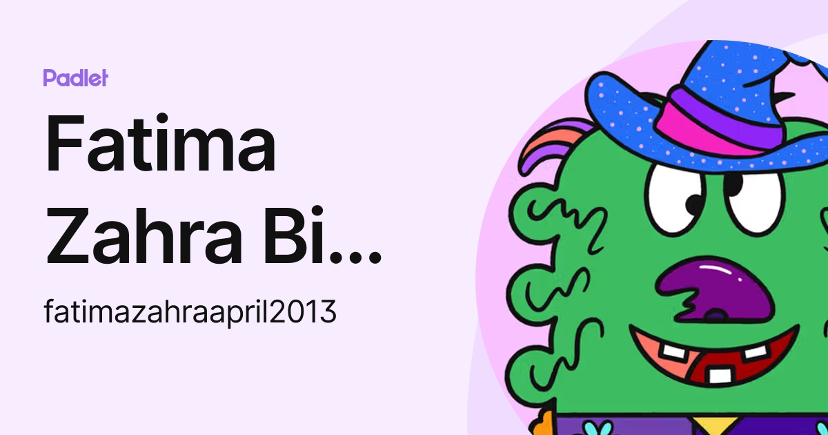 Fatima Zahra Bint Aslam (fatimazahraapril2013) profile | Padlet