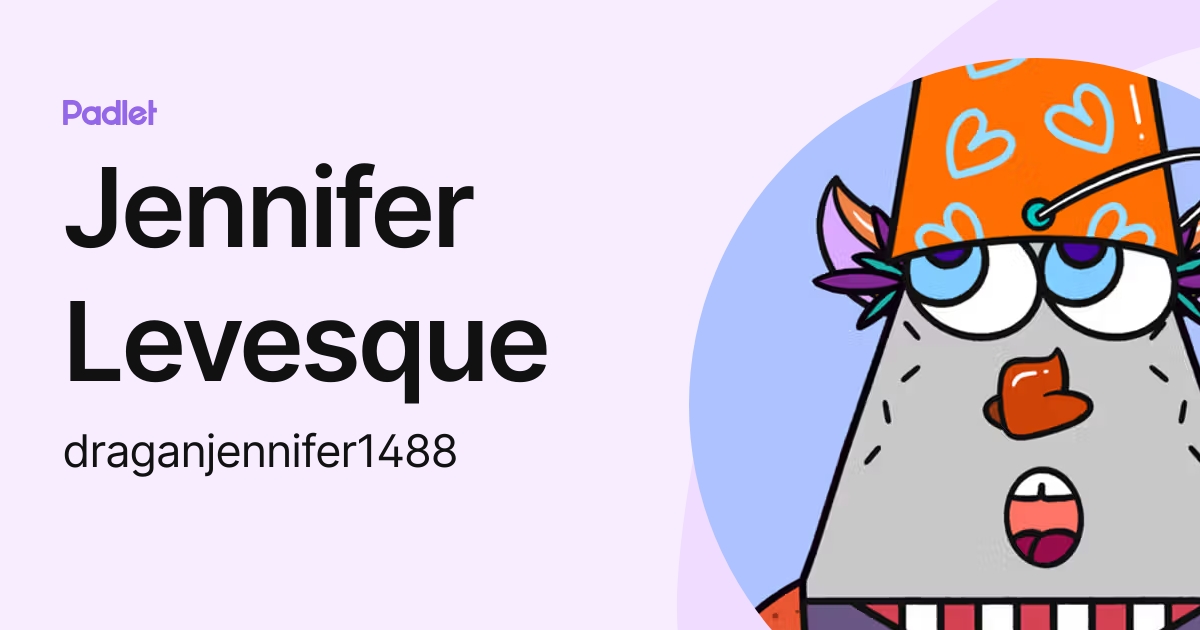 Jennifer Levesque (draganjennifer1488) profile | Padlet