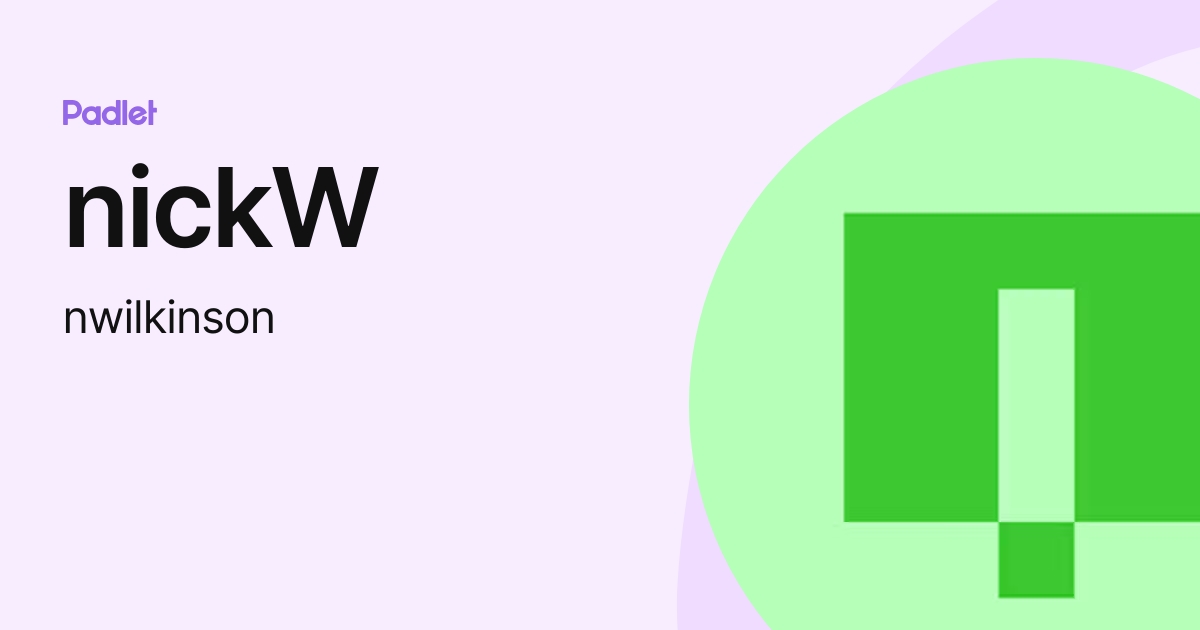 nickW (nwilkinson) profile | Padlet