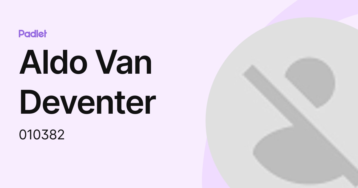 Aldo Van Deventer (010382) profile | Padlet