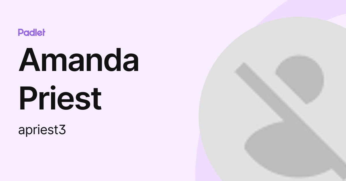 Amanda Priest (apriest3) profile | Padlet