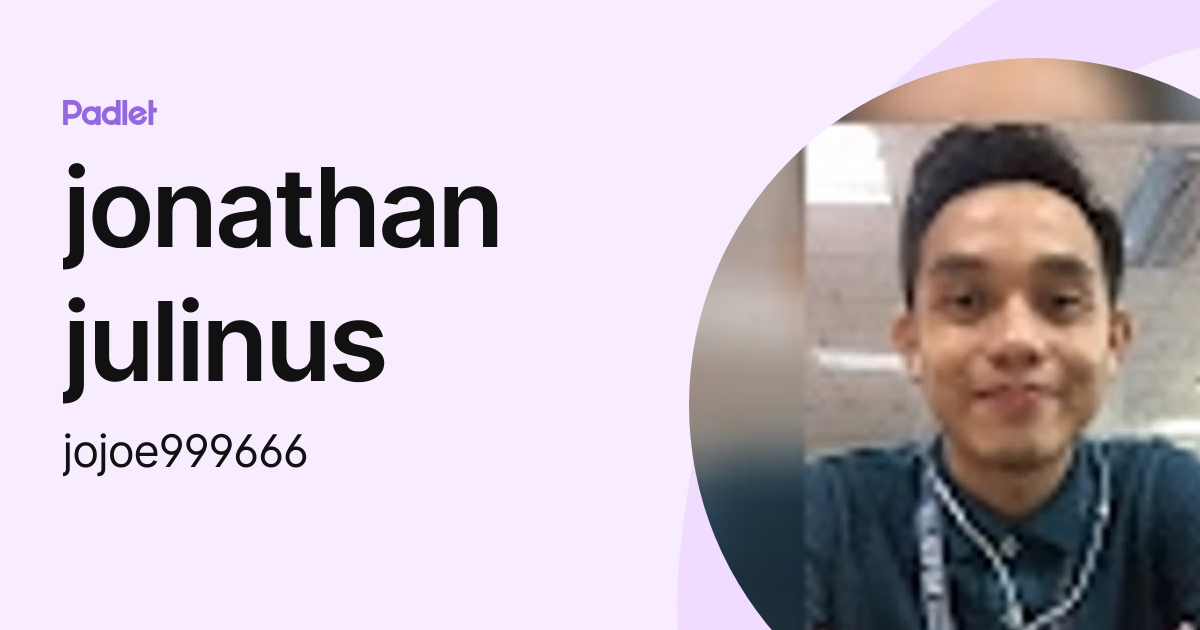 jonathan julinus (jojoe999666) profile | Padlet