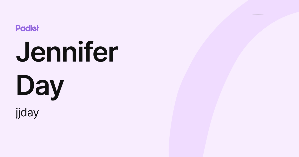 Jennifer Day (jjday) profile | Padlet