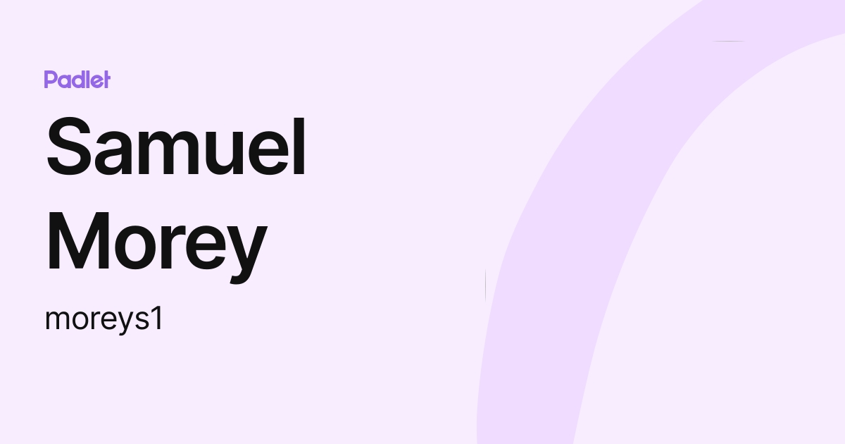 Samuel Morey (moreys1) profile | Padlet