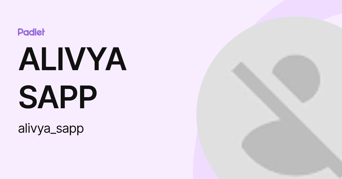 ALIVYA SAPP (alivya_sapp) profile | Padlet