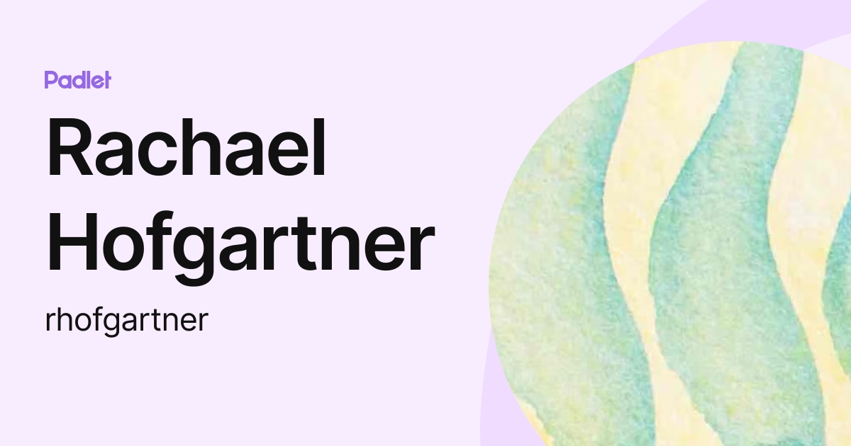 Rachael Hofgartner (rhofgartner) profile | Padlet