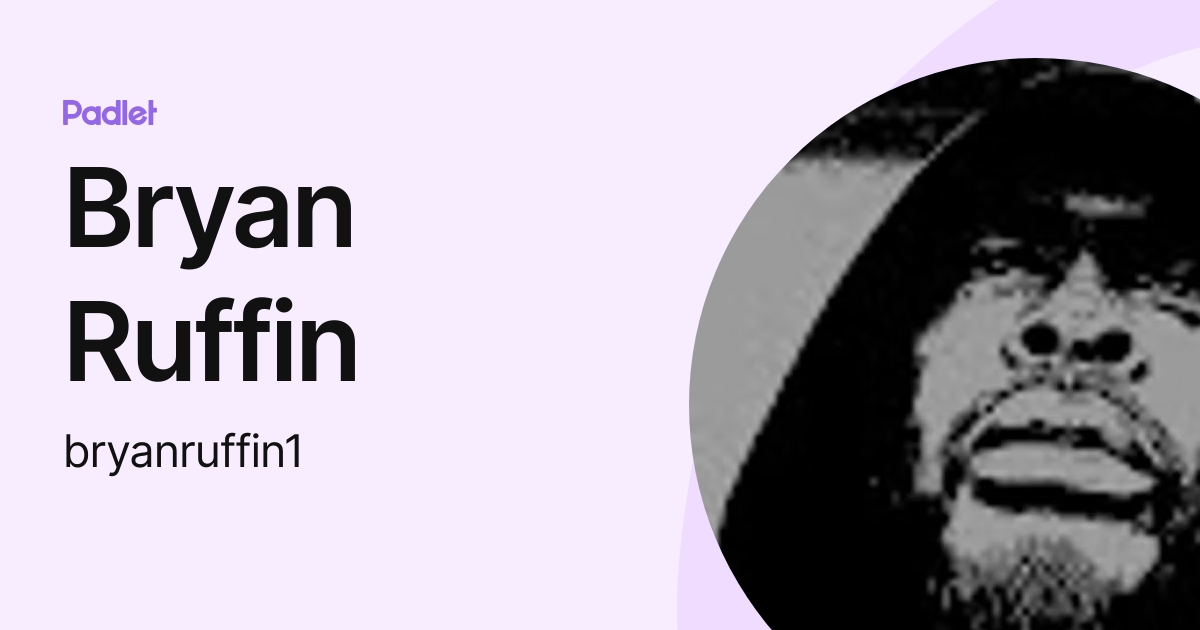 Bryan Ruffin (bryanruffin1) profile | Padlet