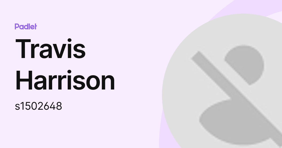 Travis Harrison (s1502648) profile | Padlet