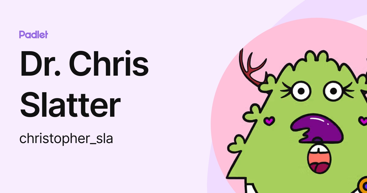 Dr. Chris Slatter (christopher_sla) profile | Padlet