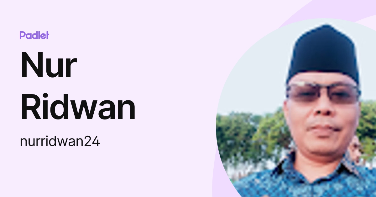 Nur Ridwan (nurridwan24) profile | Padlet