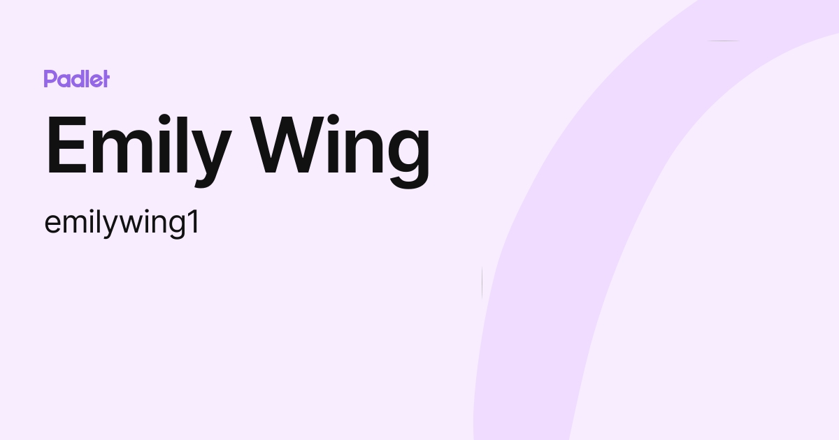Emily Wing (emilywing1) profile | Padlet
