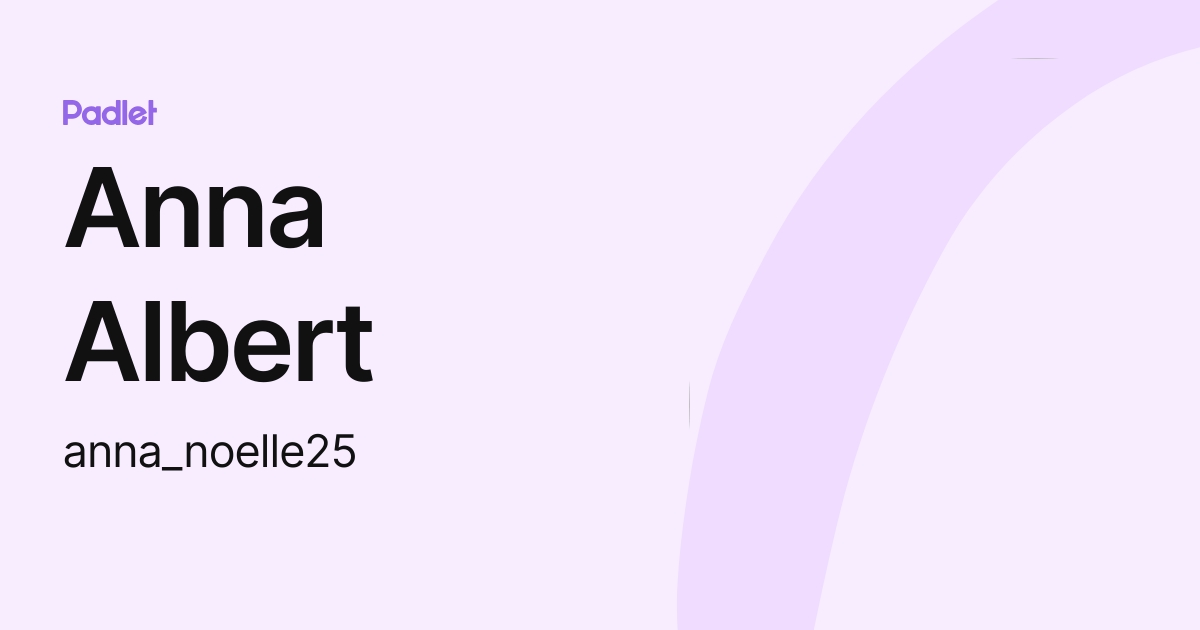 Anna Albert (anna_noelle25) profile | Padlet