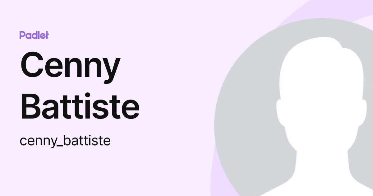 Cenny Battiste (cenny_battiste) profile | Padlet