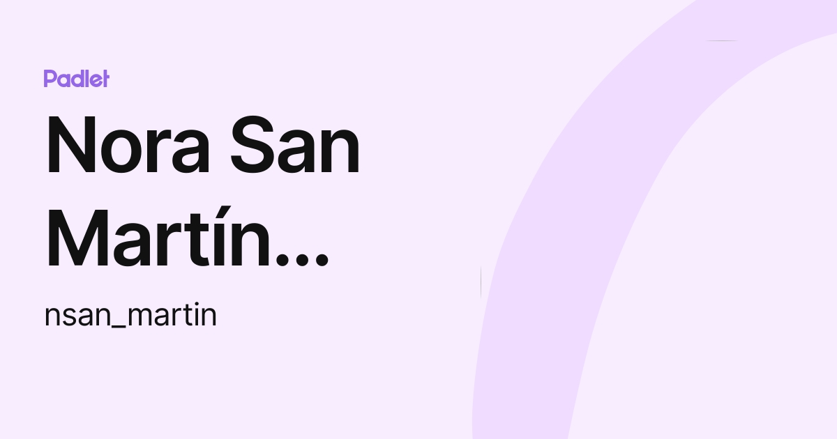 Nora San Martín Fabro (nsan_martin) profile | Padlet