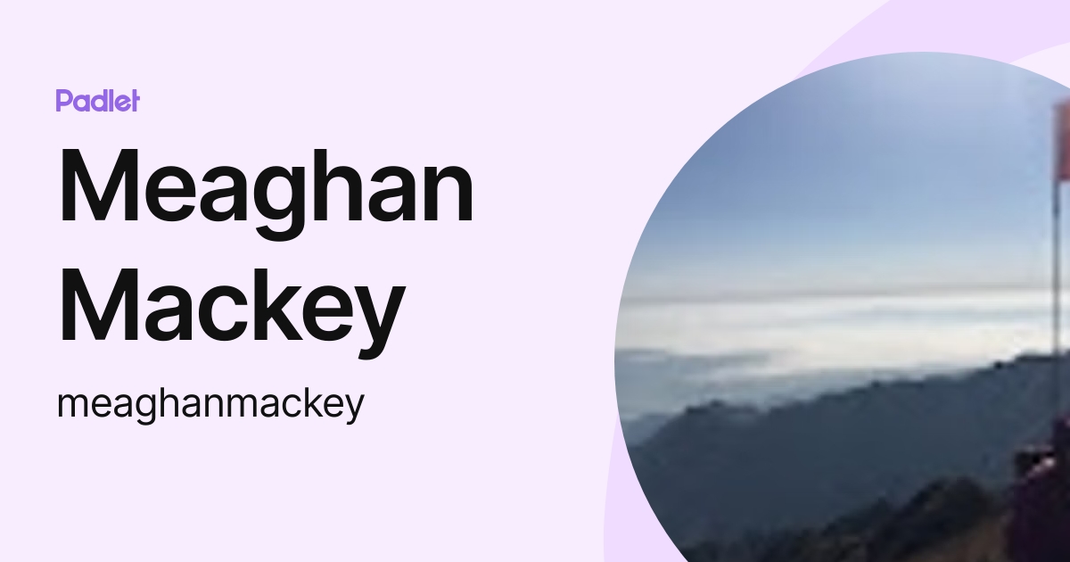 Meaghan Mackey (meaghanmackey) profile | Padlet