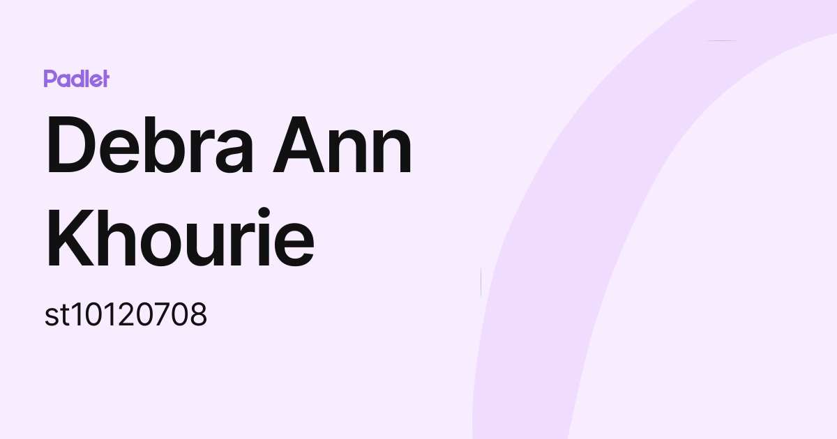 Debra Ann Khourie (st10120708) profile | Padlet