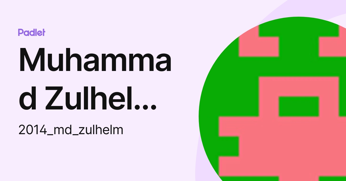 Muhammad Zulhelmi B Zailani 2014 (2014_md_zulhelm) profile | Padlet